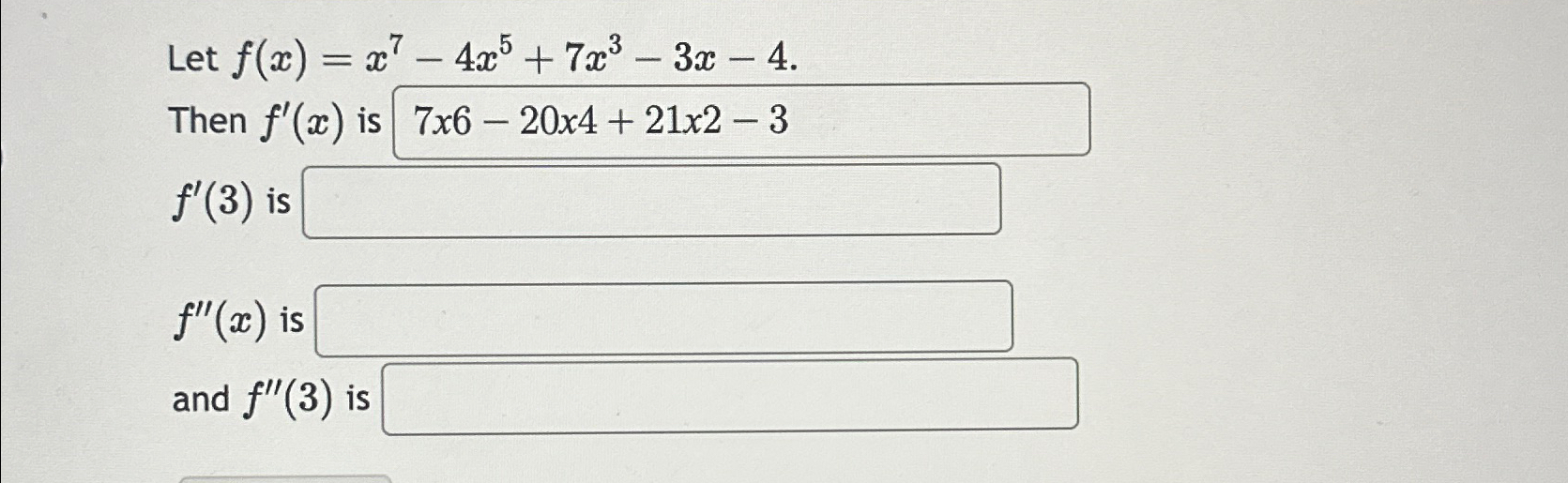 Solved Let F X X7 4x5 7x3 3x 4 Then F X ﻿is