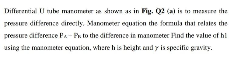 Solved Differential U tube manometer as shown as in Fig. Q2 | Chegg.com