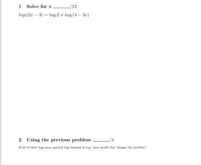 Solved 1 Solve for x /12 log7(2x−3)=log72+log7(4−3x) 2 Using | Chegg.com