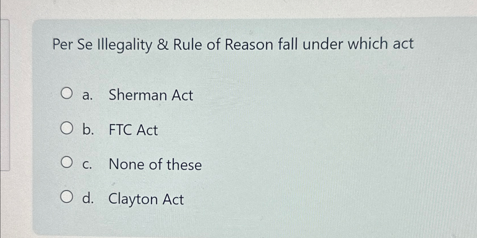 Solved Per Se Illegality & Rule of Reason fall under which | Chegg.com