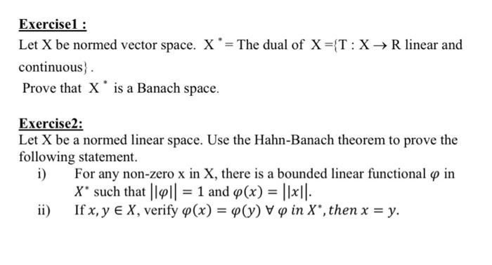 Solved Exercise1: Let X be normed vector space. X∗= The dual | Chegg.com
