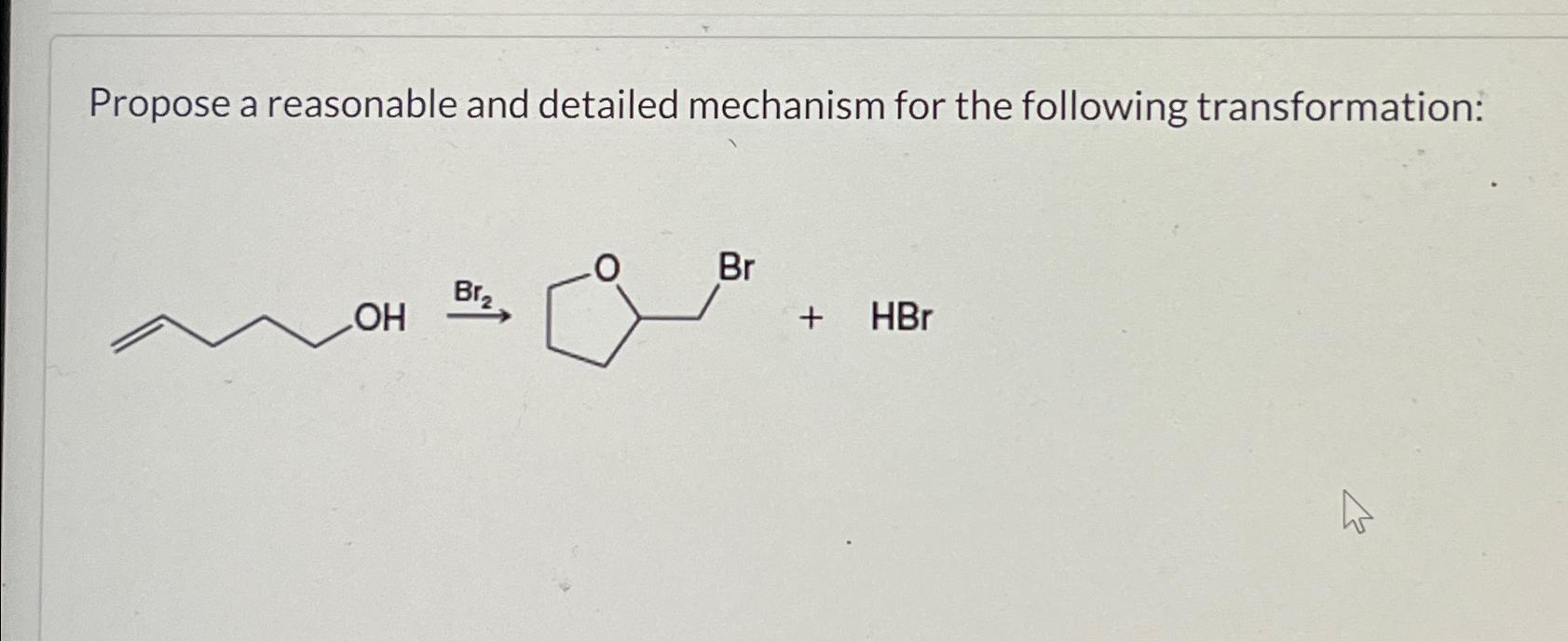 Solved Propose a reasonable and detailed mechanism for the | Chegg.com