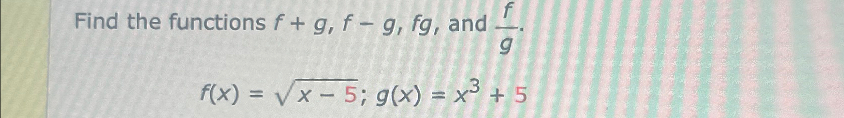 Find the functions f+g,f-g,fg, ﻿and | Chegg.com