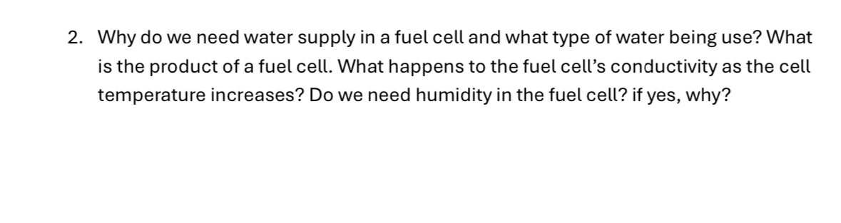 Solved Why do we need water supply in a fuel cell and what | Chegg.com