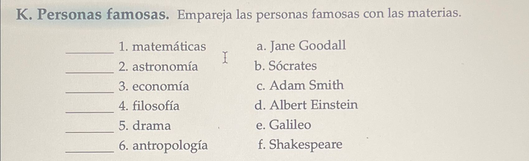 Solved K. ﻿Personas famosas. Empareja las personas famosas | Chegg.com