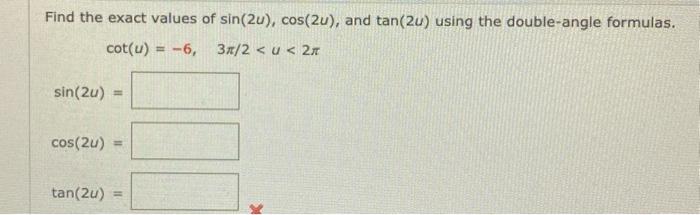 Solved Find the exact values of sin(2u), cos(2u), and tan(2) | Chegg.com