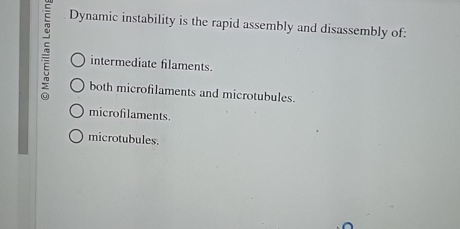 Solved تِّ ﻿Dynamic instability is the rapid assembly and | Chegg.com