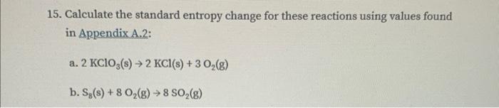 Solved 15. Calculate the standard entropy change for these | Chegg.com