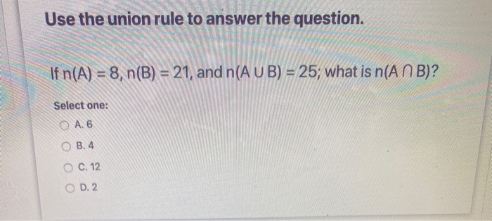 Solved Use the union rule to answer the question. If n(A) = | Chegg.com