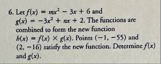 Solved Let f(x)=mx2-3x 6 ﻿and g(x)=-3x2 nx 2. ﻿The functions | Chegg.com