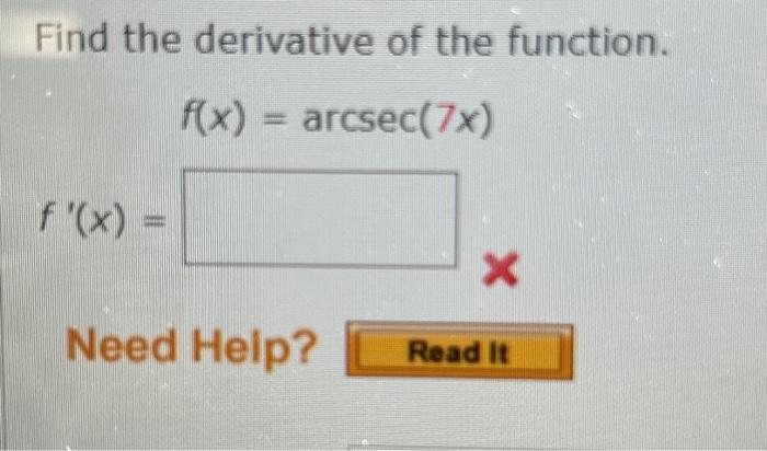 Solved Find the derivative of the function. f(x)=arcsec(7x) | Chegg.com