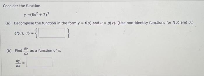 Solved Consider the function. y =(8x2 + 7)3 (a) Decompose | Chegg.com