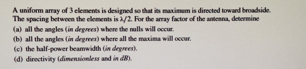 Solved A uniform array of 3 elements is designed so that its | Chegg.com