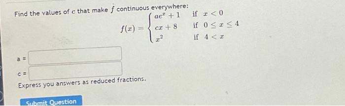 Solved Find the values of c that make f continuous | Chegg.com
