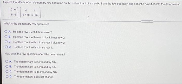 Solved Explore the effects of an elementary row operation on | Chegg.com