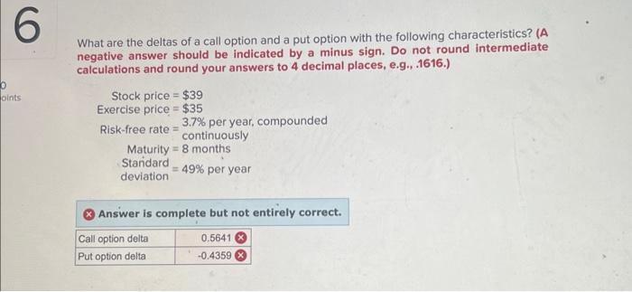 Solved What are the deltas of a call option and a put option | Chegg.com