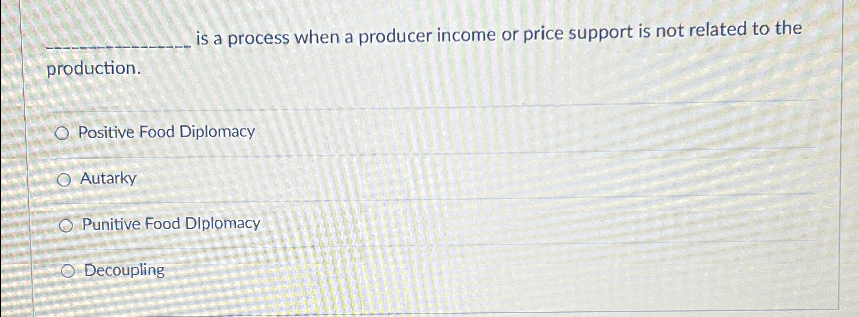 Solved is a process when a producer income or price support | Chegg.com