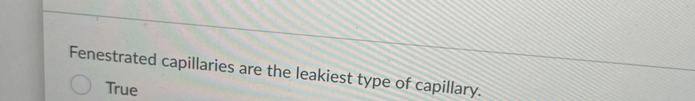 Solved Fenestrated capillaries are the leakiest type of | Chegg.com