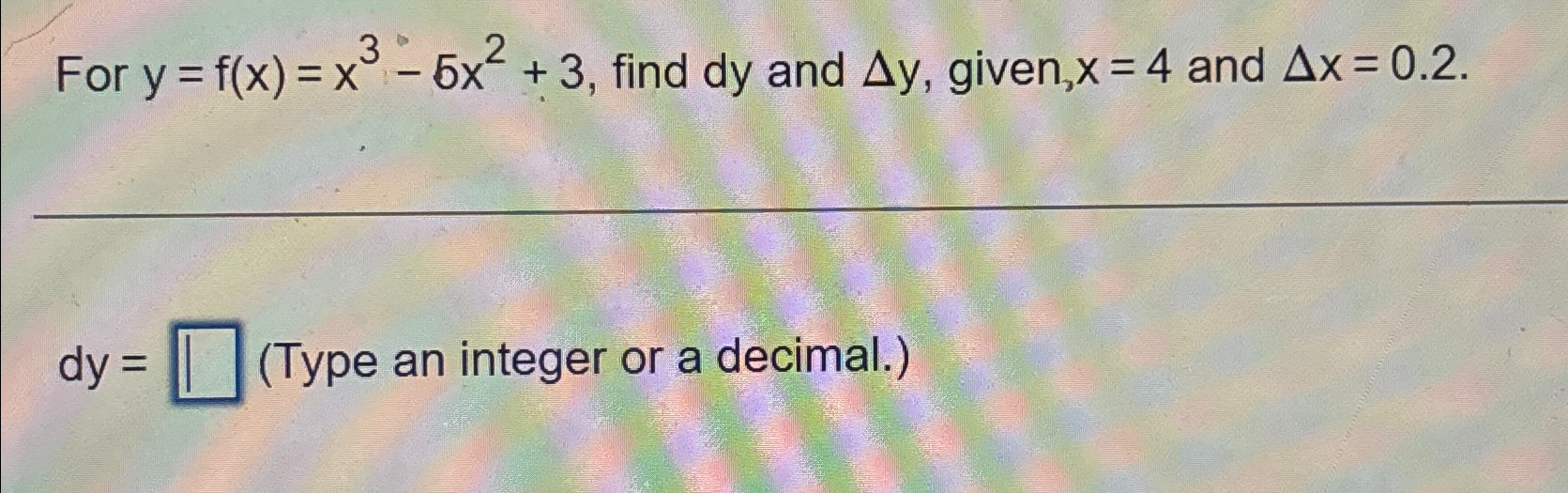 Solved For y=f(x)=x3-5x2+3, ﻿find dy and Δy, ﻿given, x=4 | Chegg.com