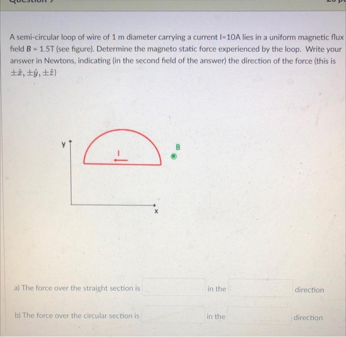 Solved A semi-circular loop of wire of 1 m diameter carrying | Chegg.com