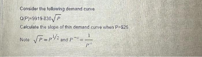 Solved Consider the following demand curve Q(P)=9919−830P | Chegg.com