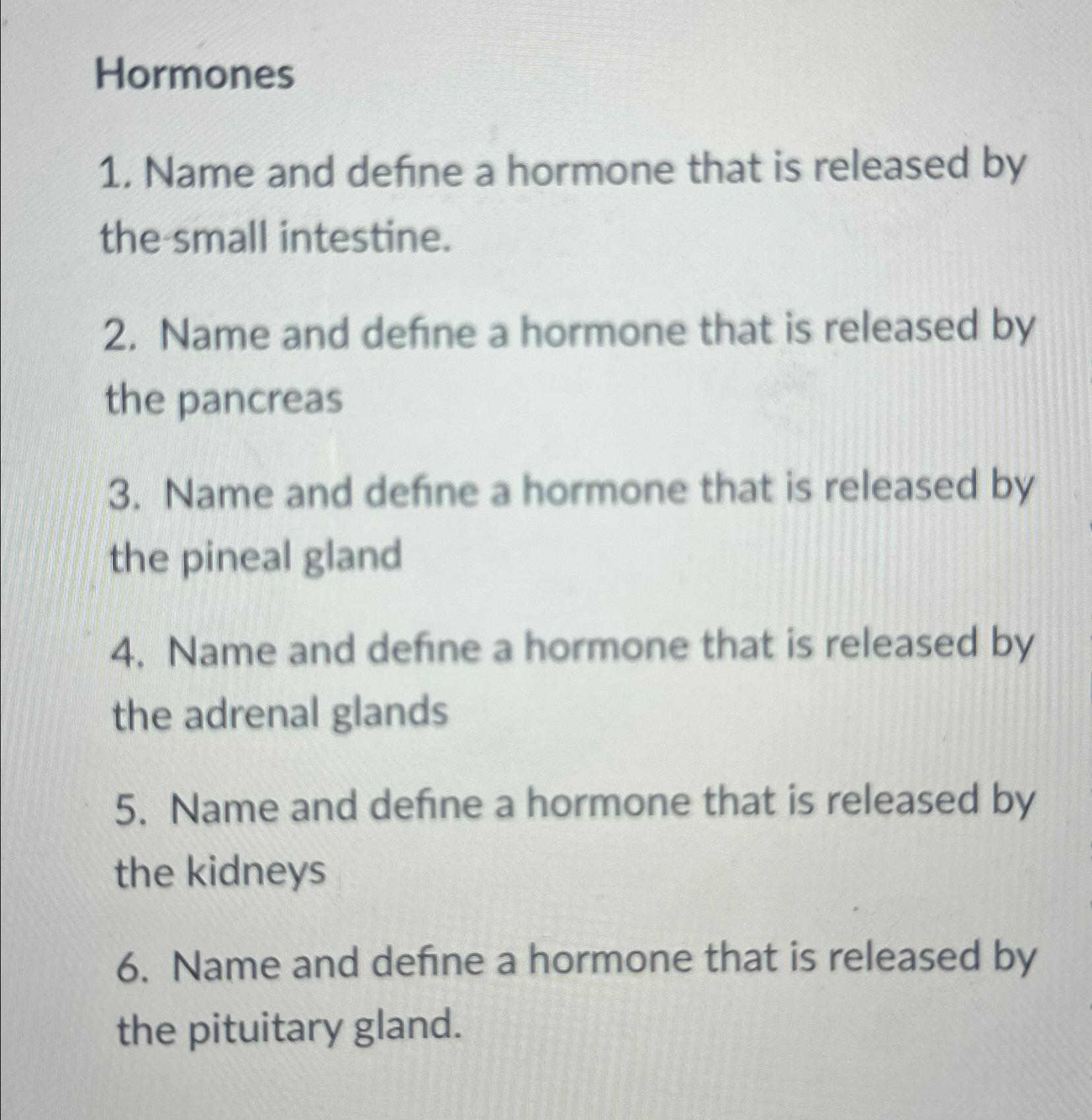 Solved HormonesName and define a hormone that is released by | Chegg.com