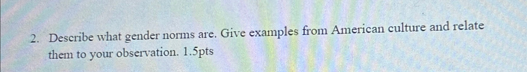 Solved Describe what gender norms are. Give examples from | Chegg.com