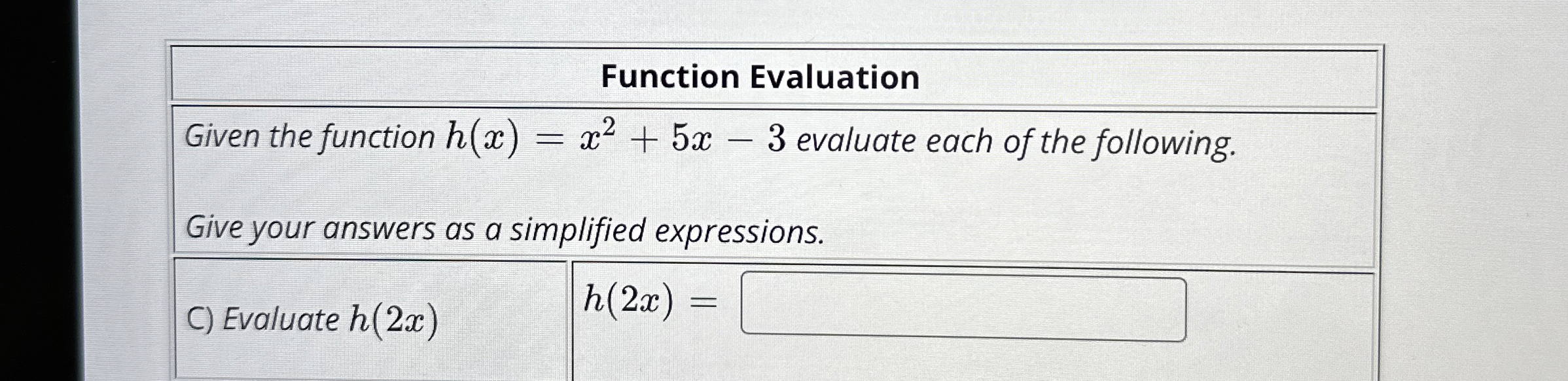 Solved Function EvaluationGiven the function h(x)=x2+5x-3 | Chegg.com