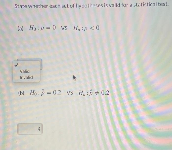 Solved State whether each set of hypotheses is valid for a | Chegg.com