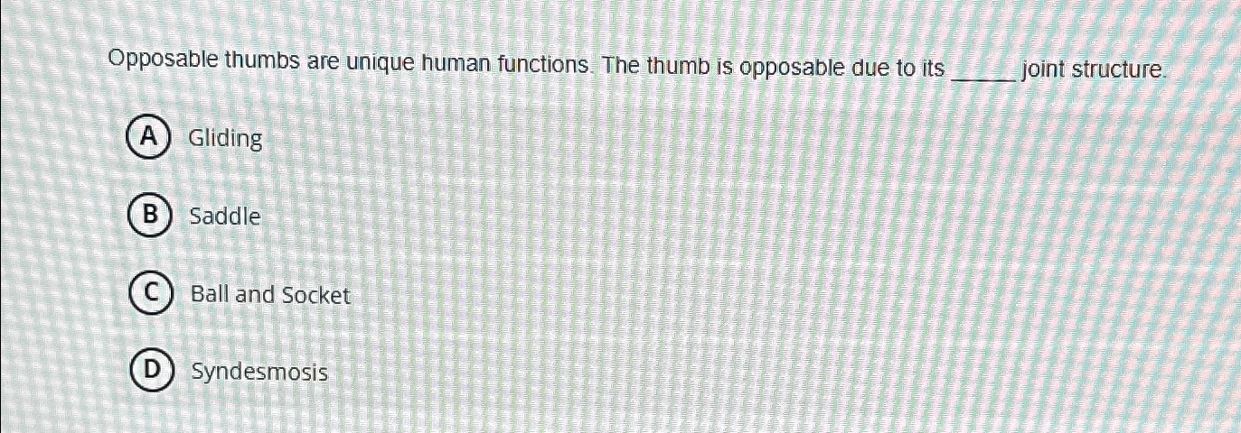 Opposable thumbs are unique human functions. The | Chegg.com