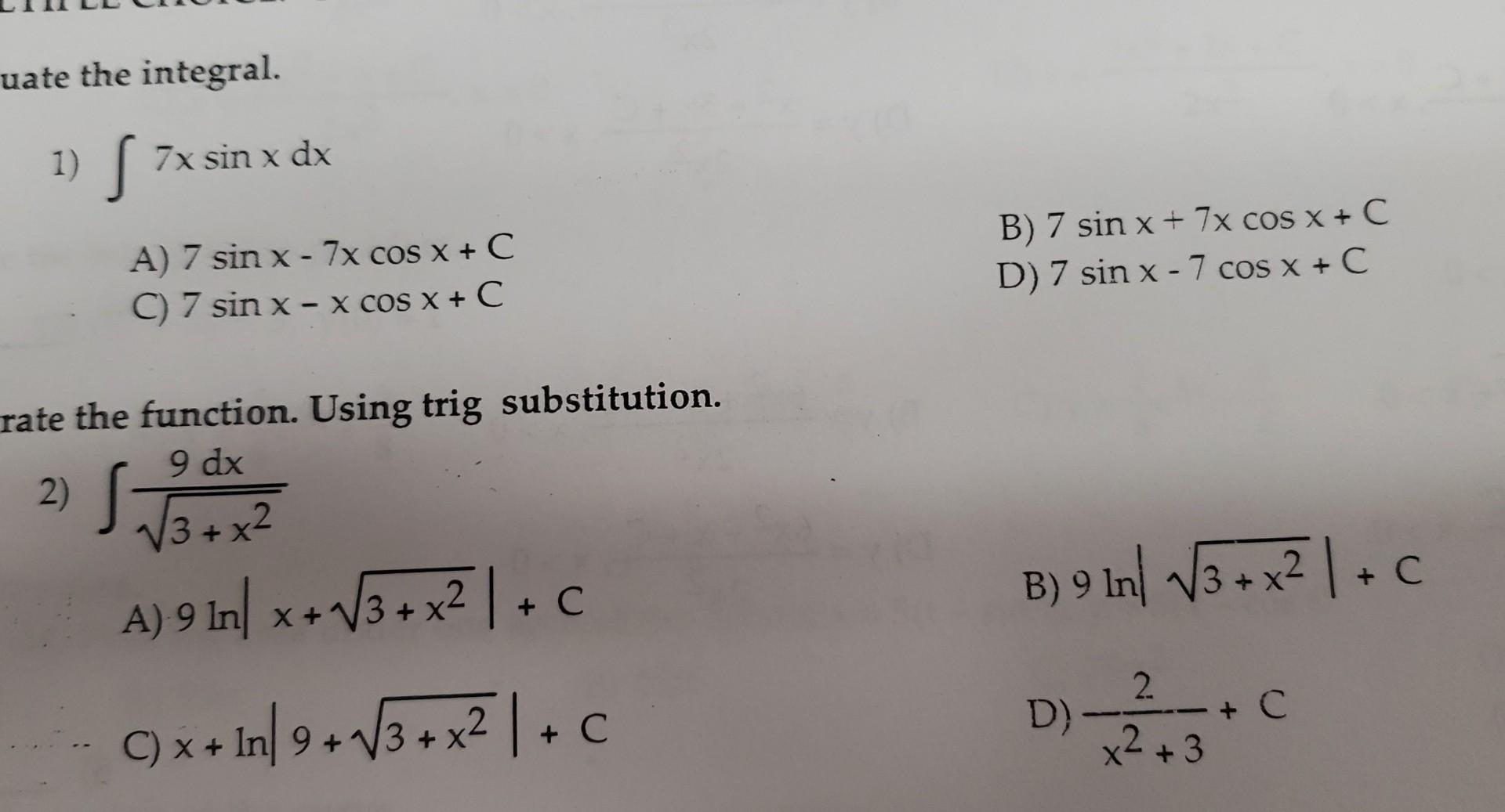 Solved uate the integral. 1) S 7x sin x dx B) 7 sin x + 7x | Chegg.com
