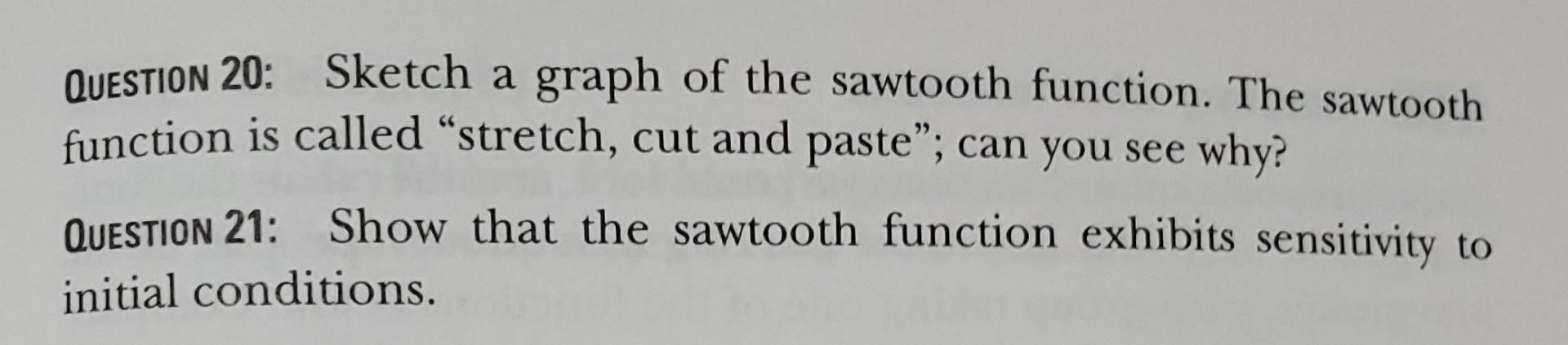 Solved QUESTION 20: Sketch a graph of the sawtooth function. | Chegg.com
