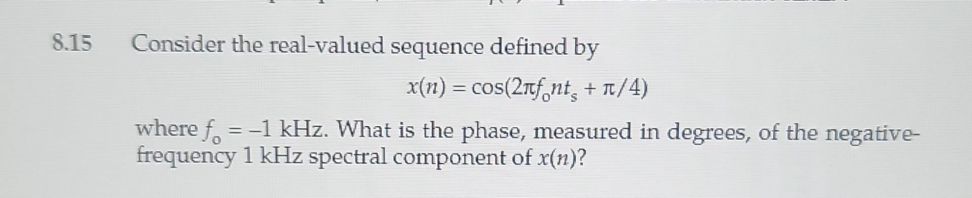 Solved 6.15 Consider the real-valued sequence defined by | Chegg.com