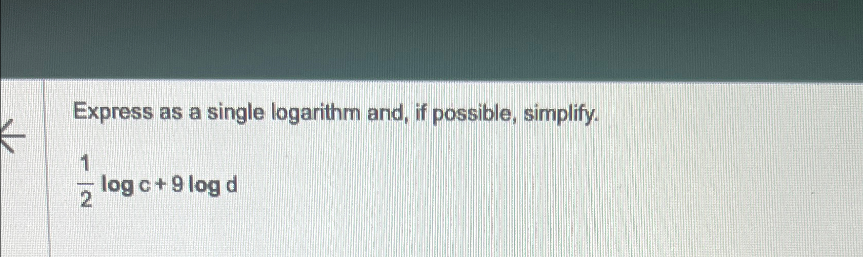 Solved Express as a single logarithm and, if possible, | Chegg.com