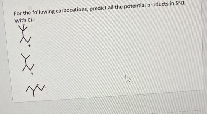 Solved For the following carbocations, predict all the | Chegg.com