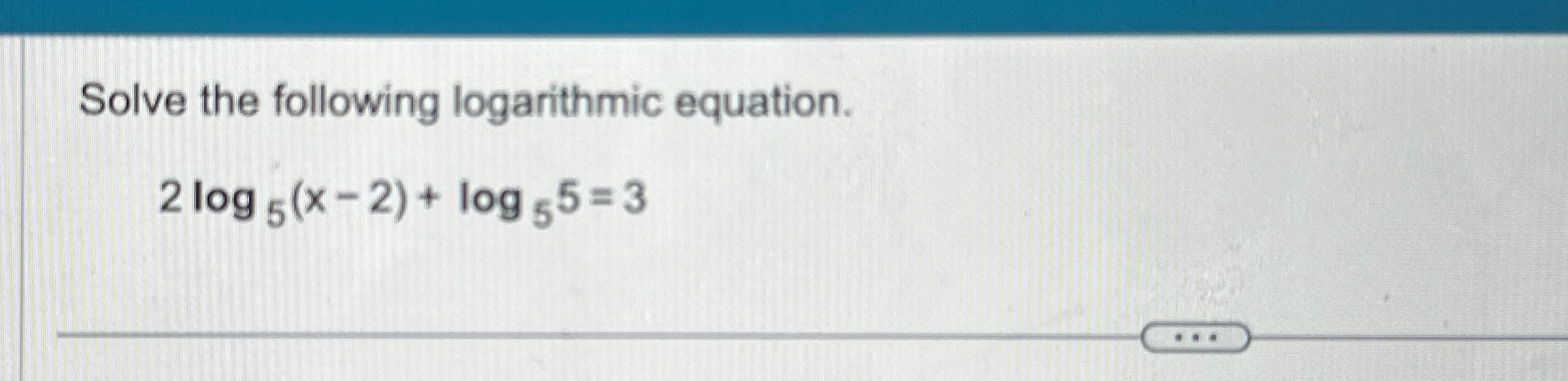 Solved Solve the following logarithmic | Chegg.com