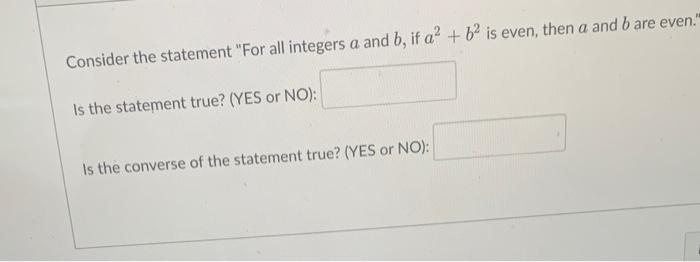 Solved Consider the statement "For all integers a and b, if | Chegg.com