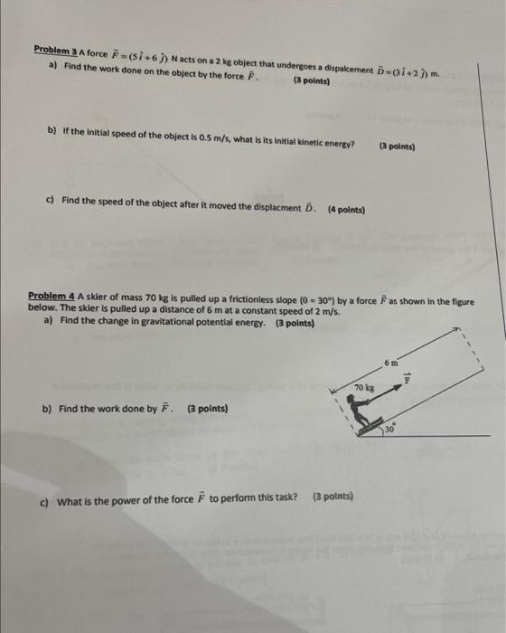 Solved Problem 3 A force F~=(5i+6j^) N acts on a 2 kg object | Chegg.com