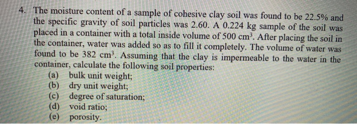 Solved 4. The moisture content of a sample of cohesive clay | Chegg.com