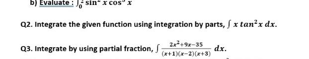 Solved Q2. Integrate the given function using integration by | Chegg.com