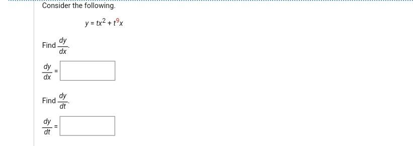 Solved Consider the following. y = tx2 + tºx Find dy dx !! | Chegg.com