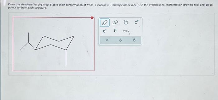 Solved Draw the structure for the most stable chair | Chegg.com