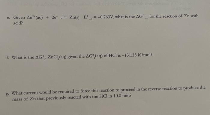 Solved e. Given Zn2+(aq)+2e−⇌Zn(s)Emel ∘=−0.763 V, what is | Chegg.com