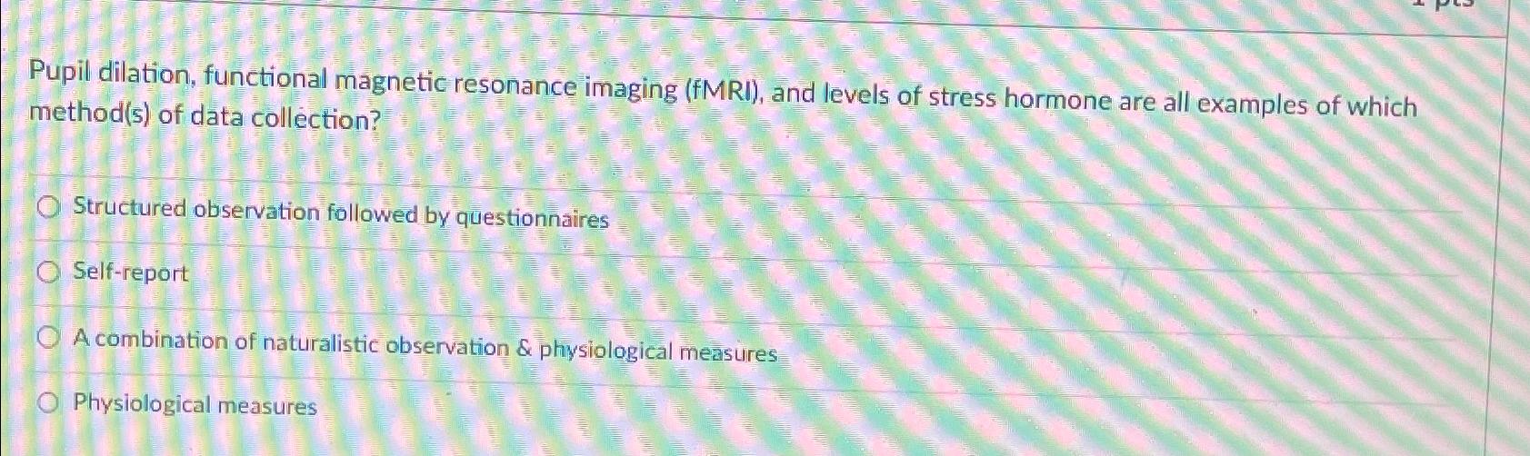 Solved Pupil dilation, functional magnetic resonance imaging | Chegg.com