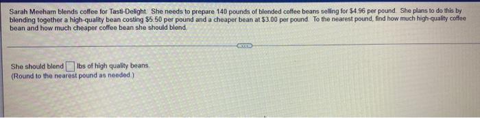 Solved Sarah Mecham blends coffee for Tasti-Delight. She | Chegg.com