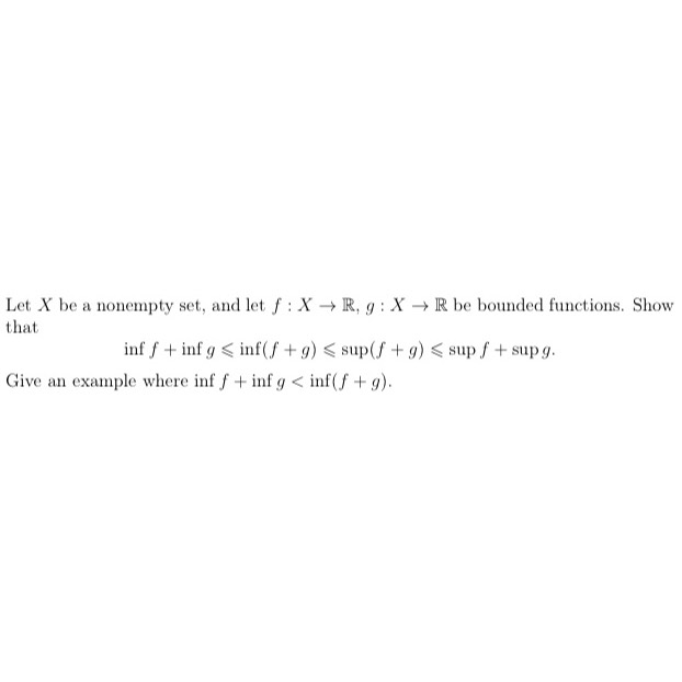 Solved Let x ﻿be a nonempty set, and let f:x→R,g:x→R ﻿be | Chegg.com
