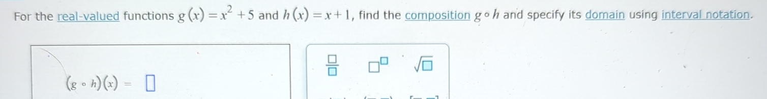 Solved For the real-valued functions g(x)=x2+5 ﻿and | Chegg.com