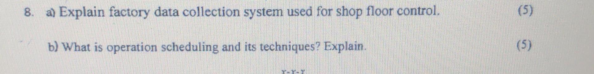 Solved 8. a) Explain factory data collection system used for | Chegg.com