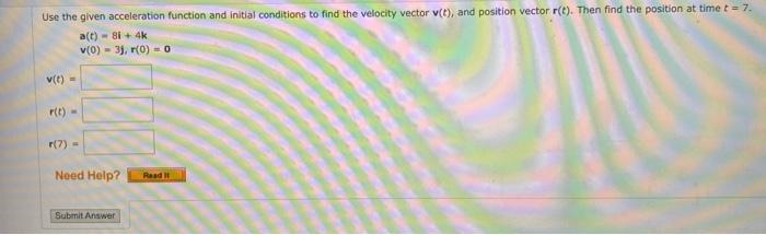 Solved Use the given acceleration function and initial | Chegg.com