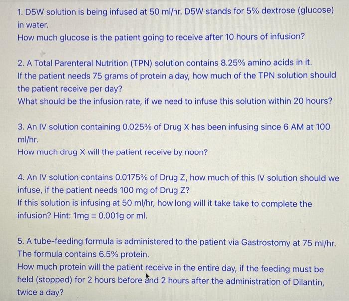 Solved 1. D5W solution is being infused at 50 ml/hr. D5W | Chegg.com